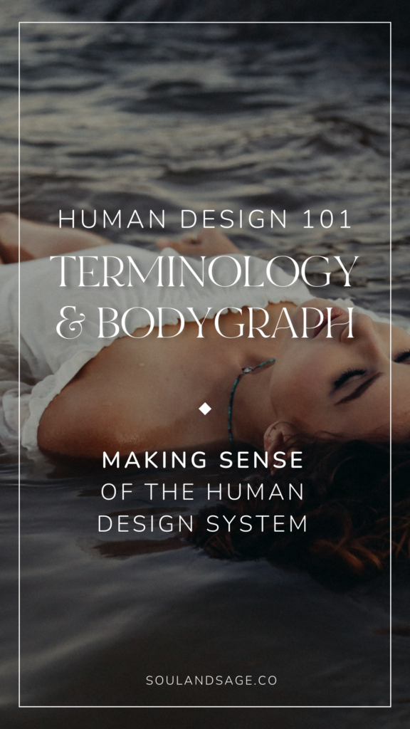 Human Design 101: Terminology + The BodyGraph - Soul & Sage