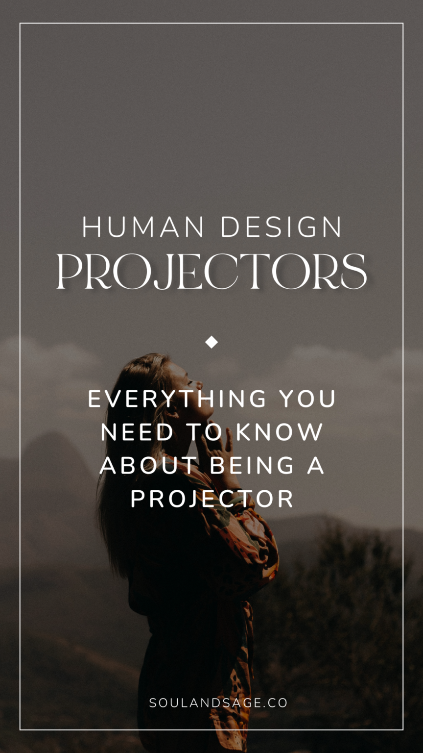 Human Design Projector: Everything You Need to Know - Soul & Sage