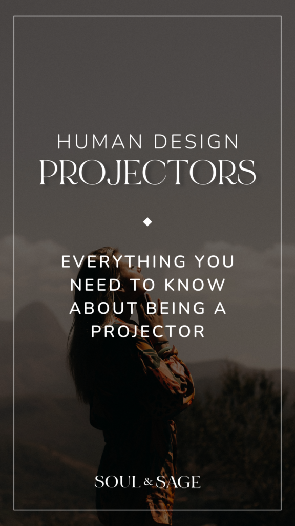 Human Design Projector: Everything You Need to Know - Soul & Sage
