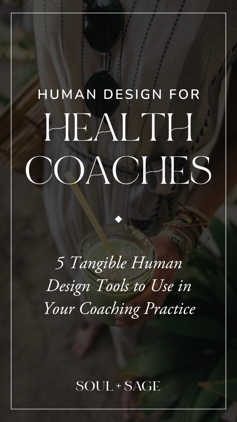 Human Design for Health and Wellness Coaches - Soul & Sage