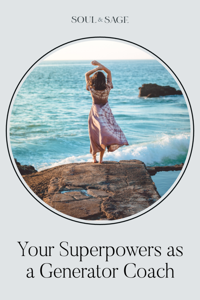 Your Biggest Superpowers as a Generator Coach - Soul & Sage