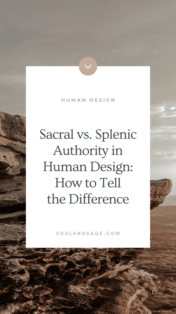 Sacral vs Splenic Authority: How to Tell the Difference - Soul & Sage