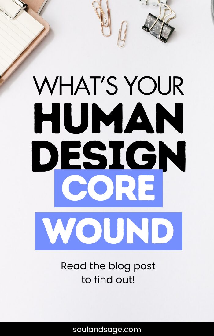 Core Wounds for Each Human Design Type (and How to Heal Them) - Soul & Sage