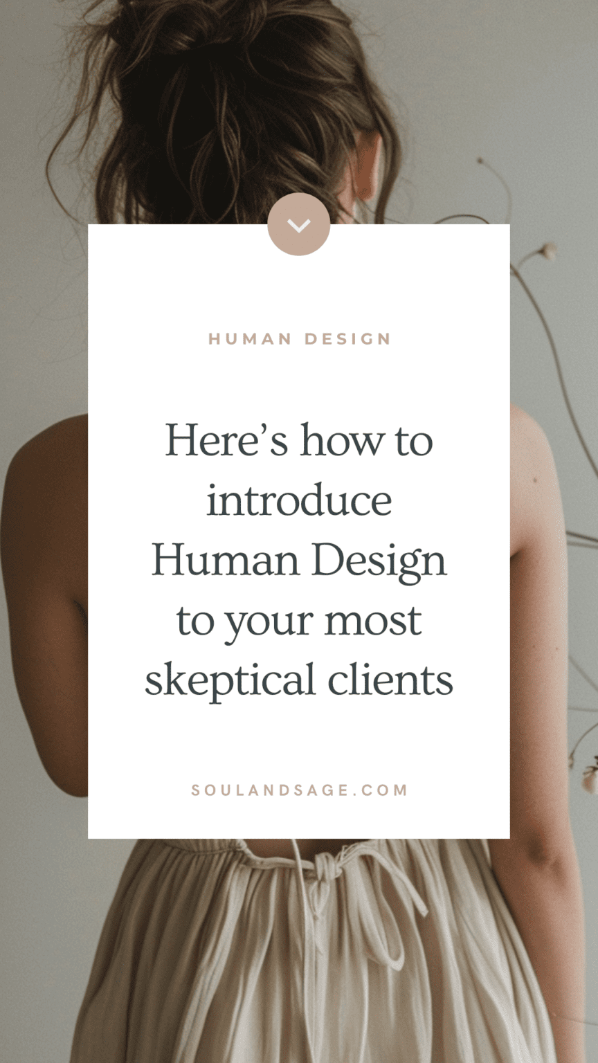 How to Introduce Human Design to Clients (Even the Skeptical Ones) - Soul & Sage