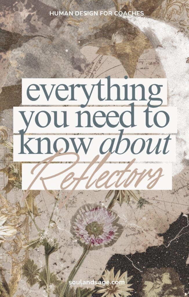 Human Design Reflector Type: Everything You Need to Know - Soul & Sage